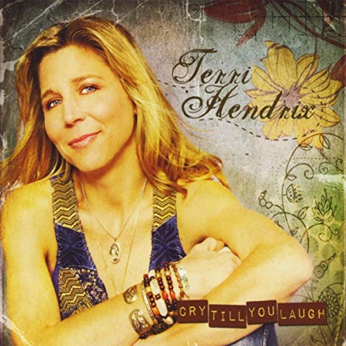 Amazon.com: Cry Till You Laugh : Terri Hendrix: Digital Music