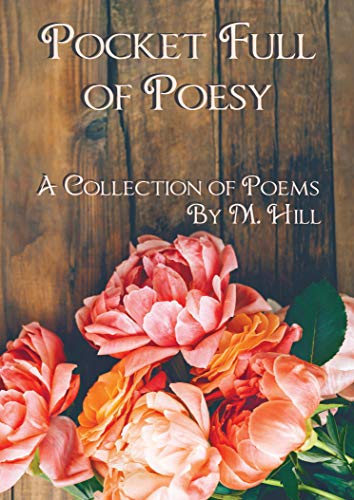 Pocket Full of Poesy: A Collection of Poems - Kindle edition by Hill, M ...