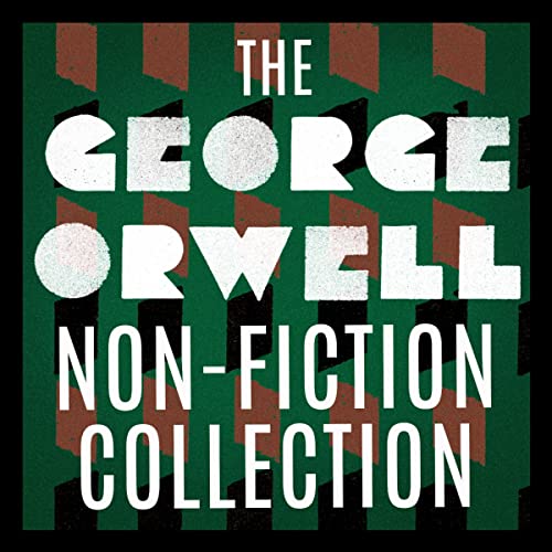 The George Orwell Complete Collection: 1984; Animal Farm; Down and Out ...