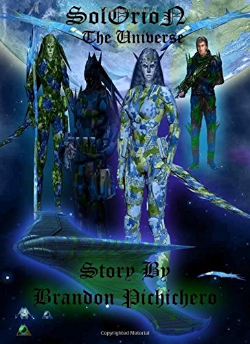 SolOrion: The Universe: SolOrion (Volume 1): Pichichero, Mr. Brandon ...