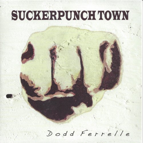 Play Suckerpunch Town by Dodd Ferrelle on Amazon Music