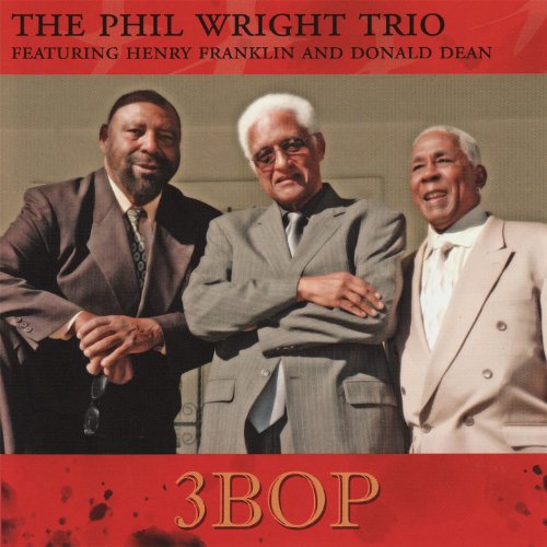Play 3BOP by The Phil Wright Trio feat. Henry Franklin & Donald Dean on ...