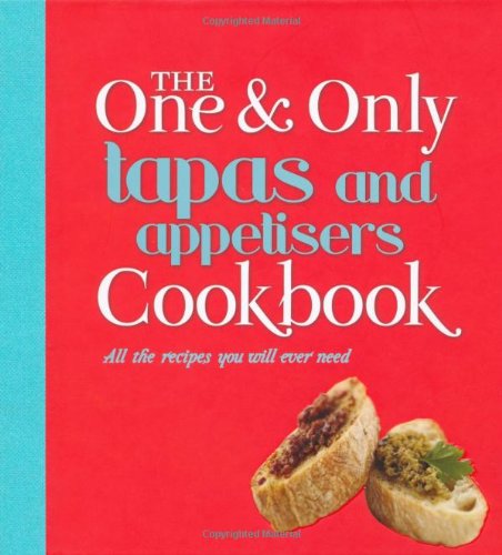 Buy Tapas and Appetisers: All the Recipes You Will Ever Need (One ...