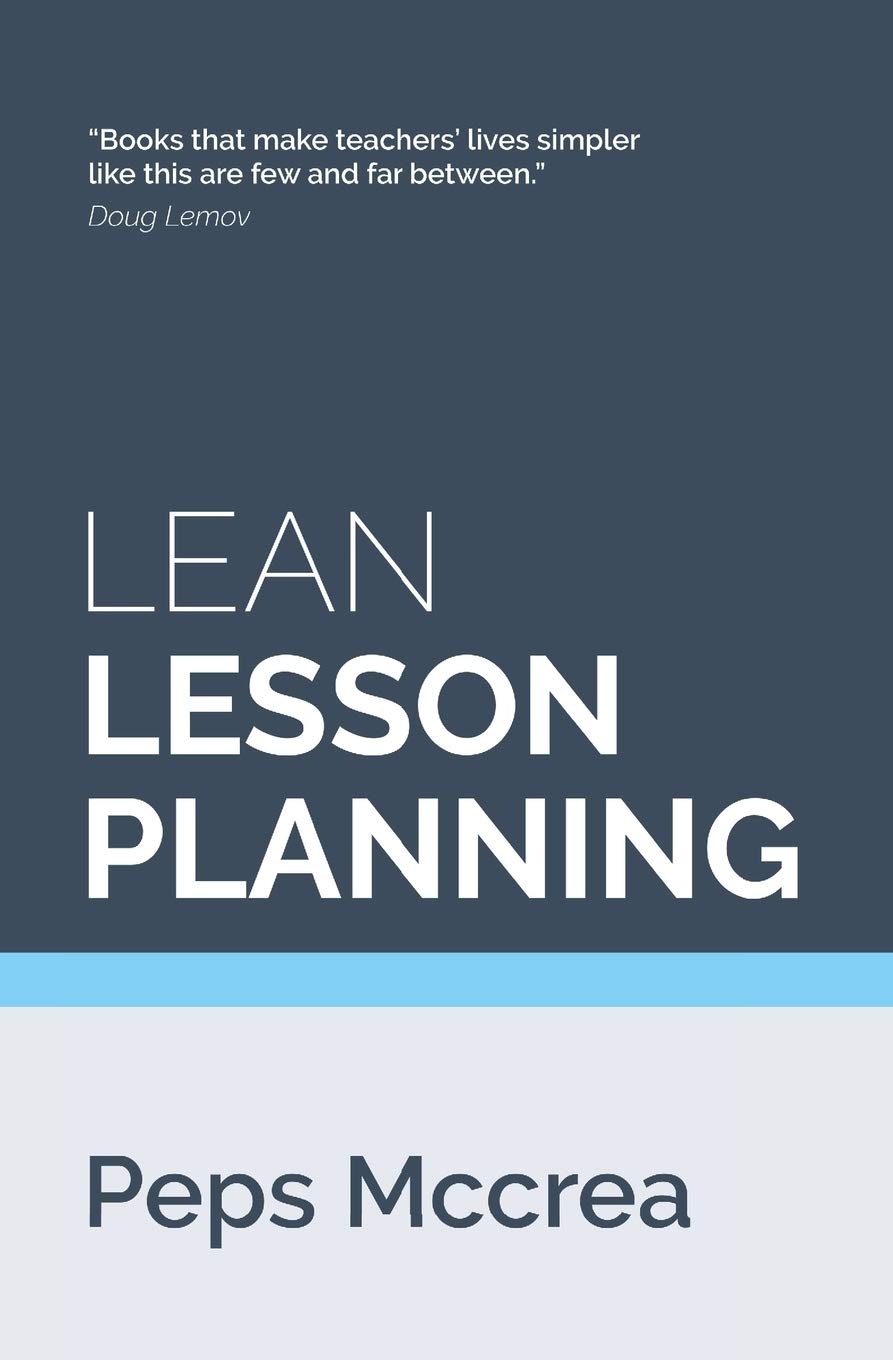 Lean Lesson Planning: A practical approach to doing less and achieving ...