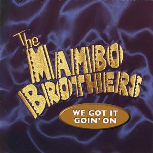 Play We Got It Goin' On by The Mambo Brothers on Amazon Music