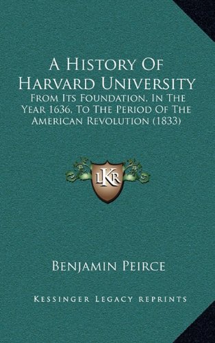 A History Of Harvard University: From Its Foundation, In The Year 1636 ...