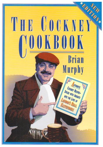 The Cockney Cook Book: Authentic Cockney Recipes Spiced with the ...