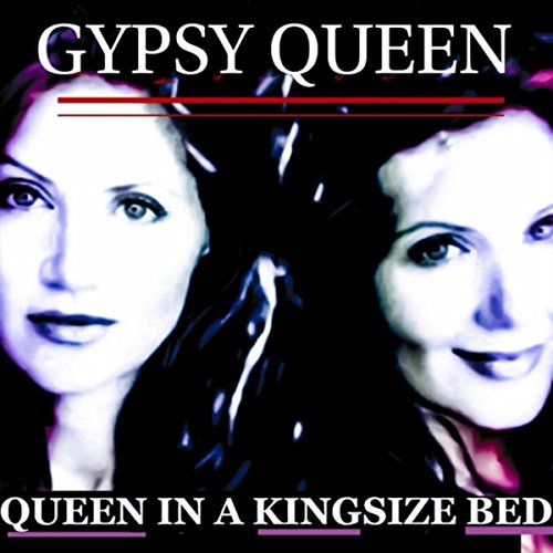Queen in a King Size Bed by Gypsy Queen on Amazon Music - Amazon.co.uk