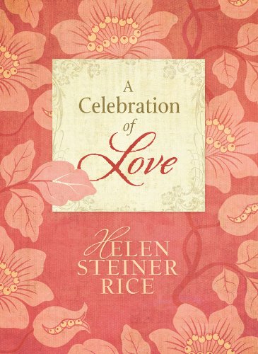 A Celebration of Love (Helen Steiner Rice Collection): Rice, Helen ...
