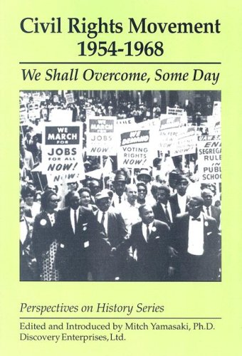 The Civil Rights Movement: 1954-1968 : We Shall Overcome, Some Day ...