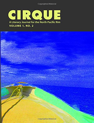 Cirque, Issue 2 (Vol 1 No 2): A Literary Journal for the North Pacific ...