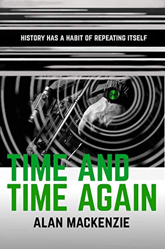 Time and Time again (Time Trilogy Book 2) eBook : MacKenzie, Alan ...