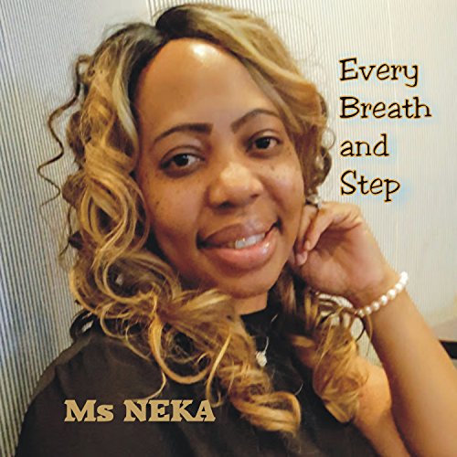 Play Every Breath and Step by Ms. Neka on Amazon Music