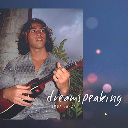 Play Dreamspeaking by Imua Garza on Amazon Music