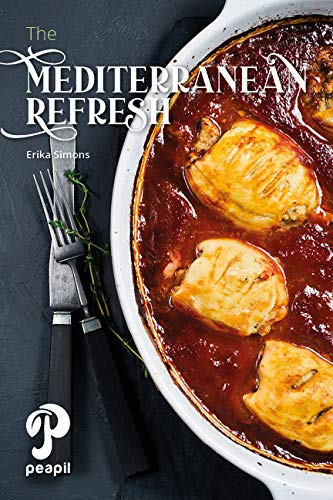 The Mediterranean Refresh: Erika Simons: 9781999572020: Amazon.com: Books