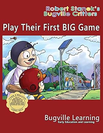 Play Their First BIG Game. A Bugville Critters Picture Book: 15th ...