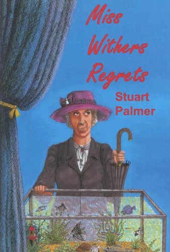Miss Withers Regrets: Palmer, Stuart: 9781601870056: Amazon.com: Books