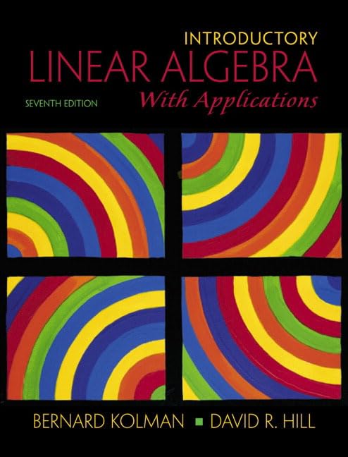 Introductory Linear Algebra with Applications (7th Edition): Kolman ...