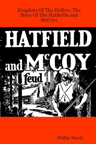 Kingdom Of The Hollow, The Story Of The Hatfields and McCoys: Hardy ...