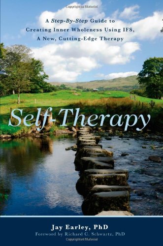 Self-Therapy: A Step-By-Step Guide to Creating Wholeness and Healing ...