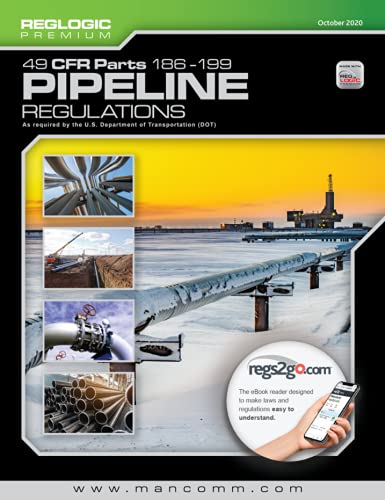 49 CFR: Part 186-199 Pipeline Regulations, October 2020: Mancomm ...