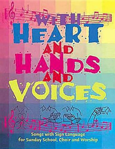 Amazon.com: With Heart and Hands and Voices: Songs with Sign Language ...