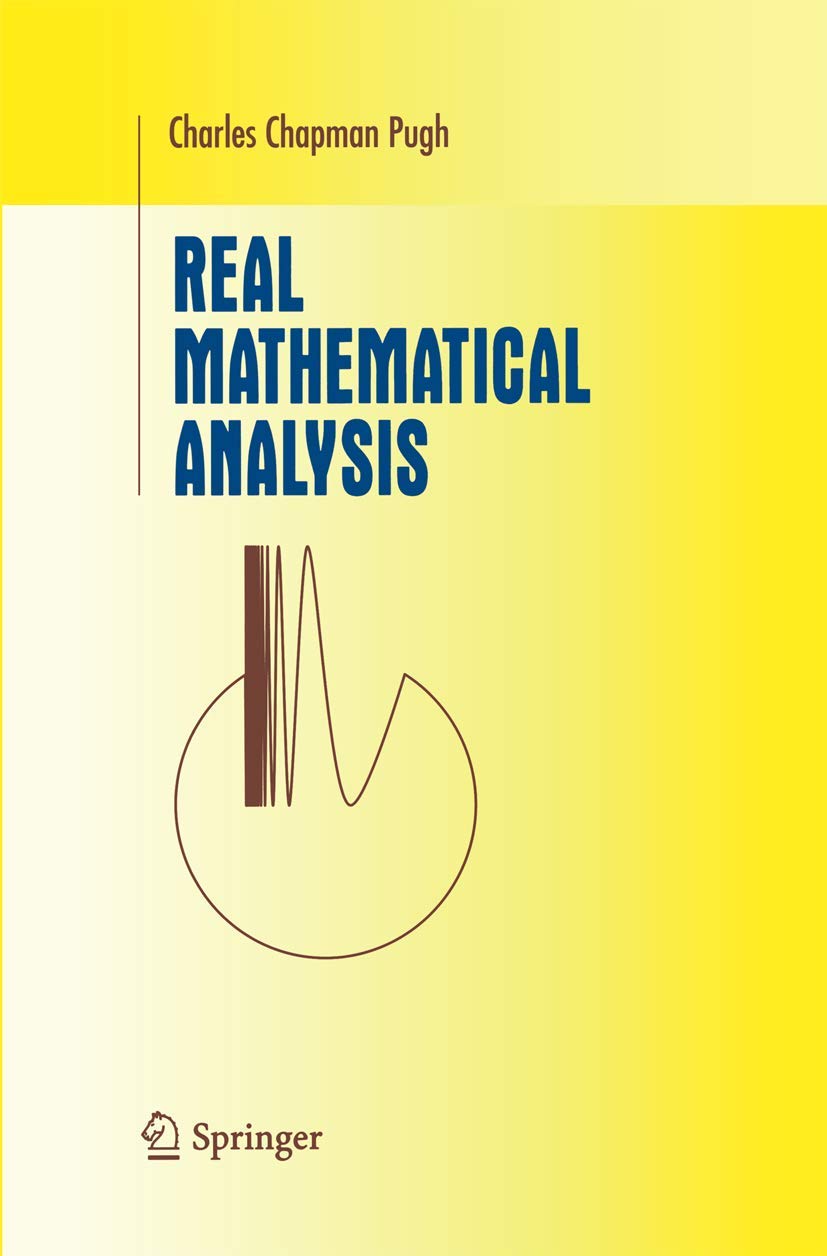 Real Mathematical Analysis (Undergraduate Texts in Mathematics): Pugh ...