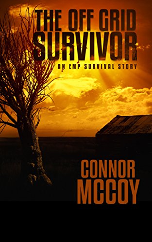 The Off Grid Survivor: an EMP survival story eBook : Mccoy, Connor ...