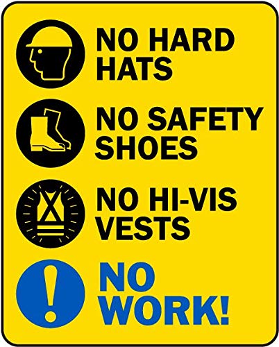 no Hard Hats. No Safety Shoes. No hi-vis Vests. No Work!.Sign Board ...