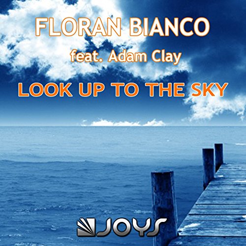 Amazon.com: Look up to the Sky (feat. Adam Clay) : Floran Bianco ...