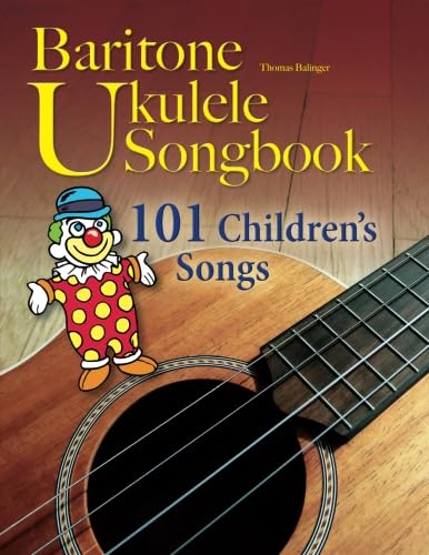 Baritone Ukulele Songbook: 101 Children’s Songs | Just Ukuleles