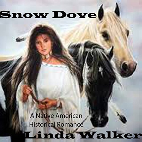 Snow Dove: An Native American Historical Romance (Snow Dove Series Book ...
