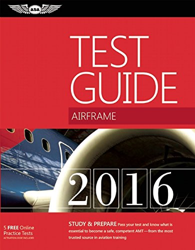 Airframe Test Guide 2016: The "Fast-Track" to Study for and Pass the ...