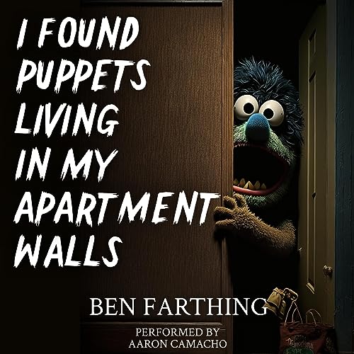 I Found Puppets Living in My Apartment Walls: I Found Horror (Audible ...