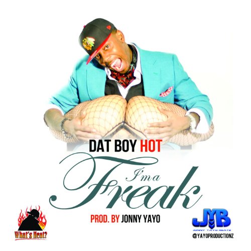 Écouter Imma Freak par Dat Boy Hot sur Amazon Music Unlimited