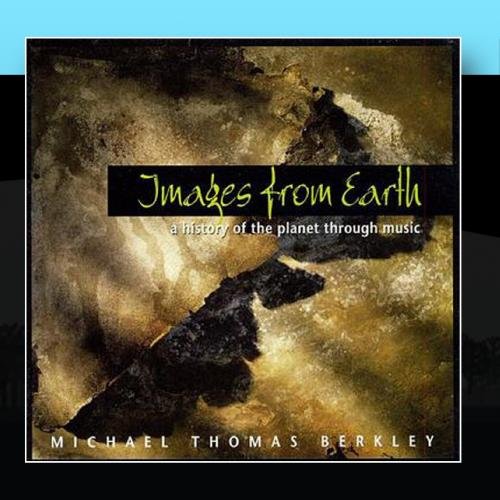 Michael Thomas Berkley - Images from Earth (A History of the planet ...