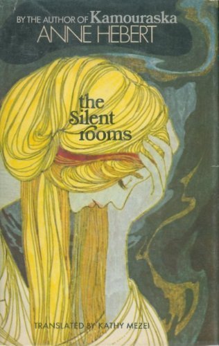 The silent rooms: a novel: HEBERT, Anne: 9780773700208: Amazon.com: Books