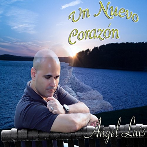 Play Un Nuevo Corazón by Angel Luis on Amazon Music