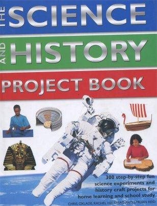 The Science and History Project Book: 300 Step-by-Step Fun Science ...