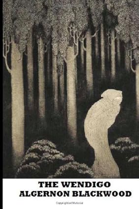 The Wendigo: Blackwood, Algernon: 9781482597707: Amazon.com: Books