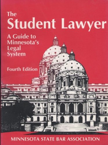 The Student Lawyer a Guide to Minnesota's Legal System: Minnesota State ...