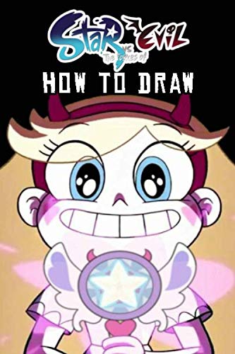 Buy How to draw Star vs. The Forces of Evil: Learn To Draw Star vs. The ...