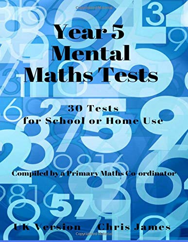 Year 5 Mental Maths Tests: 30 tests, with answers, for home and school ...