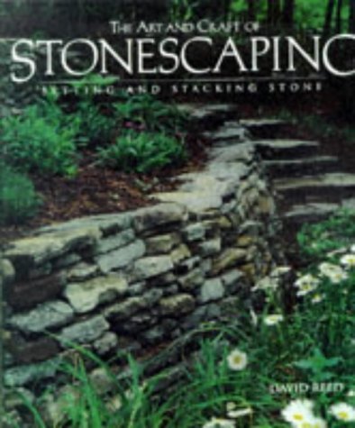 The Art And Craft of Stonescaping: Setting & Stacking Stone: Reed ...
