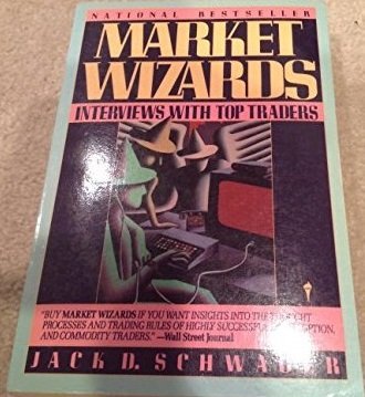 Market Wizards: Interviews with Top Traders: schwager, jack d ...