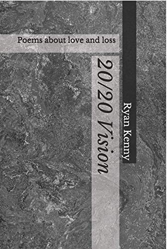 20/20 Vision: Poems about love and loss - Kindle edition by Kenny, Ryan ...