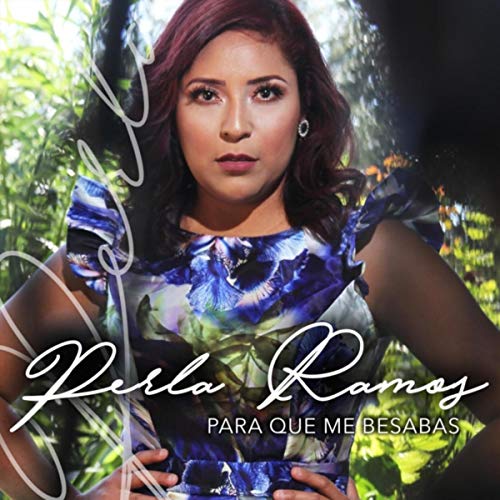 Amazon MusicでPerla RamosのPara Que Me Besabasを再生する
