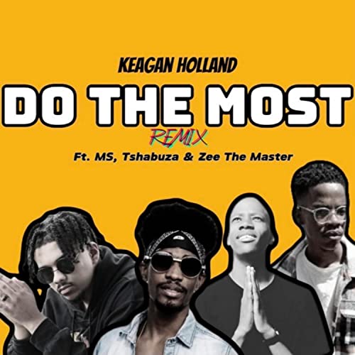 Play Do The Most (MS, Tshabuza & Zee The Master Remix Remix) by Keagan ...