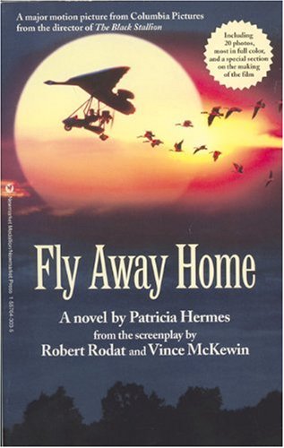 Fly Away Home : The Novelization and Story Behind the Film: Patricia ...