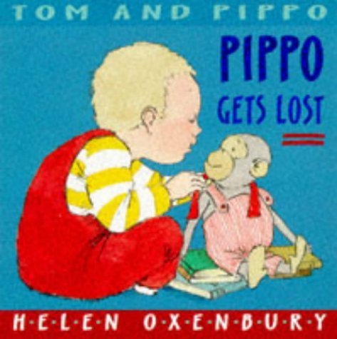 Pippo Gets Lost (Tom and Pippo Board Books): Oxenbury, Helen ...